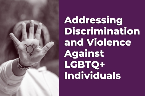 Addressing Discrimination and Violence Against LGBTQ+ Individuals - The ...